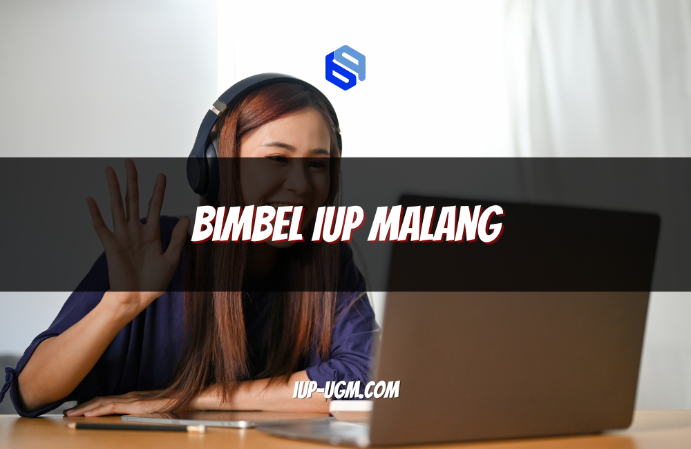 Sukses Lolos IUP dengan ESP Bimbel: Pilihan Terbaik Bimbel IUP Malang | IUP-UGM.COM