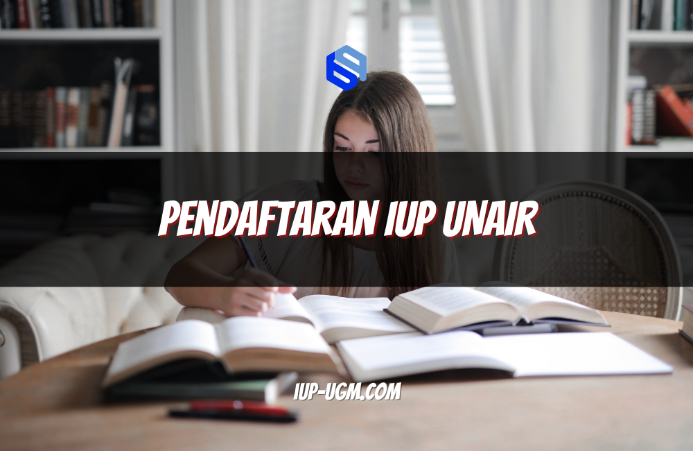 Pendaftaran IUP UNAIR: Panduan Lengkap Masuk Program Internasional Universitas Airlangga | IUP ...
